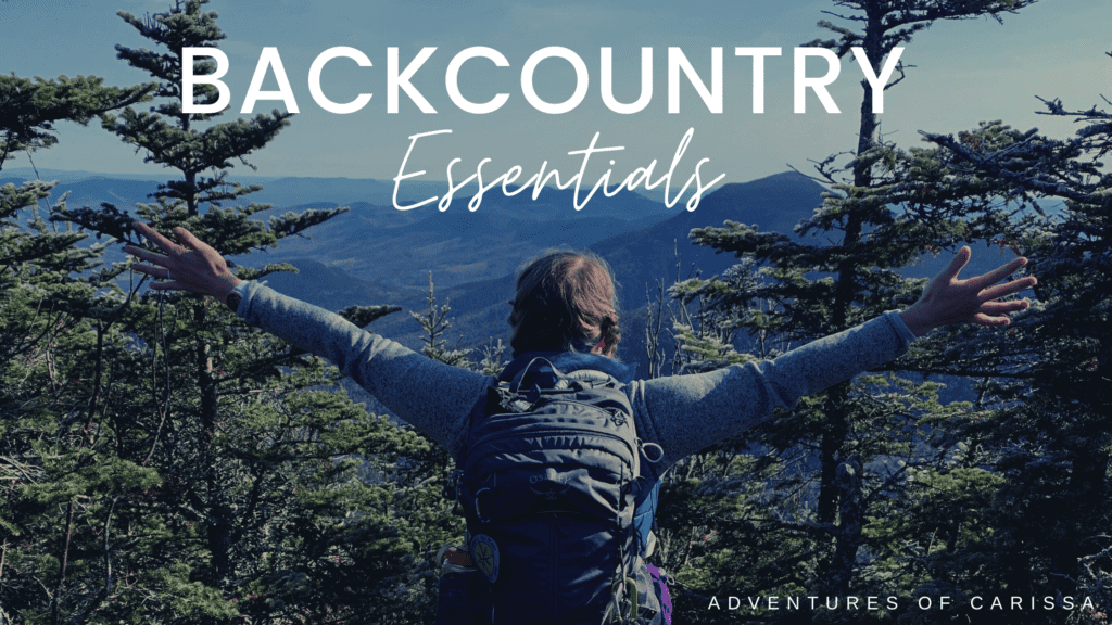 10 Essentials for Backcountry Adventures - Adventures of Carissa